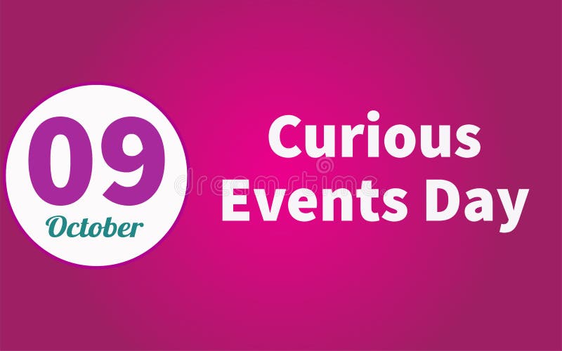 Happy Curious Events Day, October 09. Calendar of October Retro Text ...