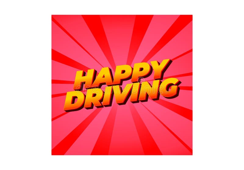 Happy Driving. Text Effect in Eye Catching Color and 3D Effect Stock ...