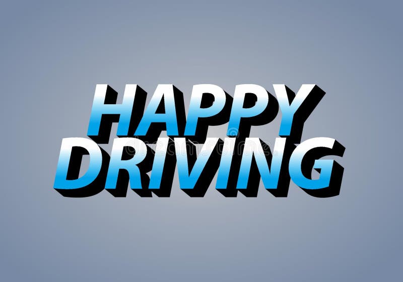 Happy Driving. Text Effect in Eye Catching Color and 3D Effect Stock ...