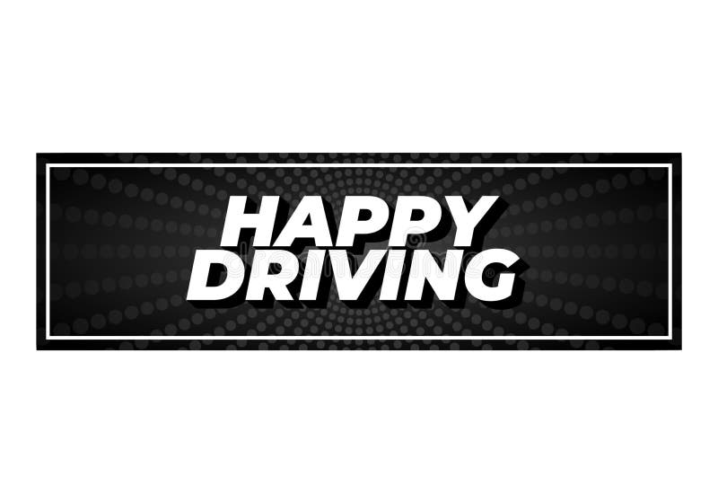 Happy Driving. Text Effect in Eye Catching Color and 3D Effect Stock ...