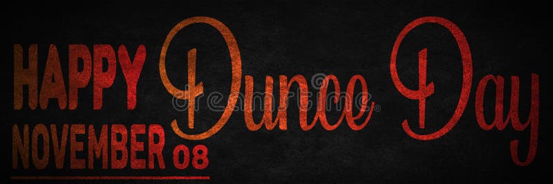 Happy Dunce Day, November 08. Calendar of November Retro Text Effect ...