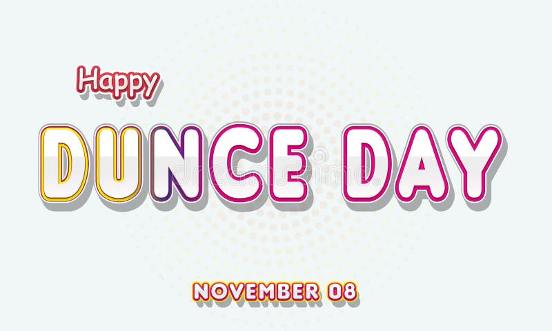 Happy Dunce Day, November 08. Calendar of November Retro Text Effect ...