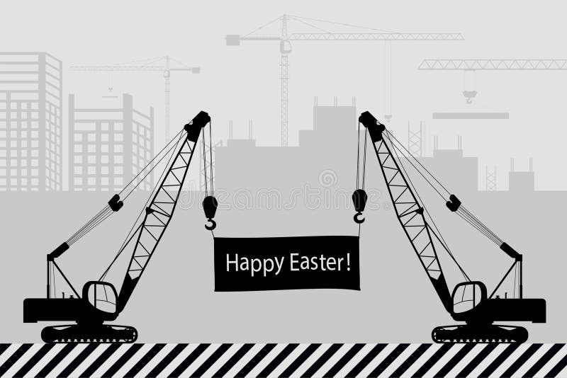 Happy Easter. Construction Cranes Hold a Banner with Congratulations ...