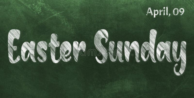 Happy Easter Sunday, April 09. Calendar of April Chalk Text Effect ...