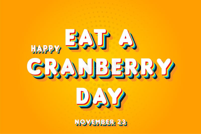 Happy Eat a Cranberry Day, November 23. Calendar of November Retro Text ...