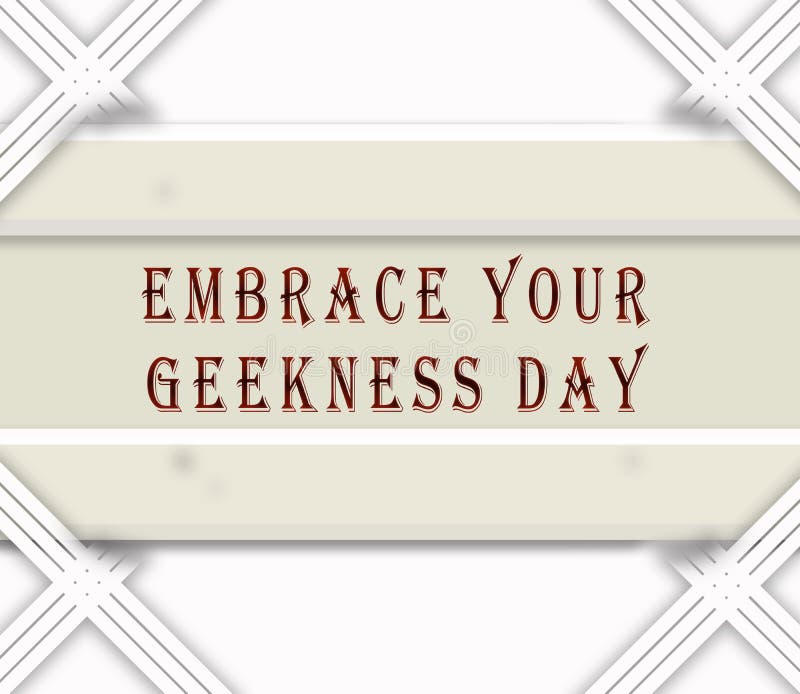 July Month, Day of July. Embrace Your Geekness Day, on White Background ... July Month, Day of July. Embrace Your Geekness Day, on White Background ...