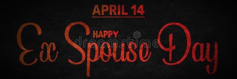 Happy Ex Spouse Day, April 14. Calendar of April Text Effect, Design ...