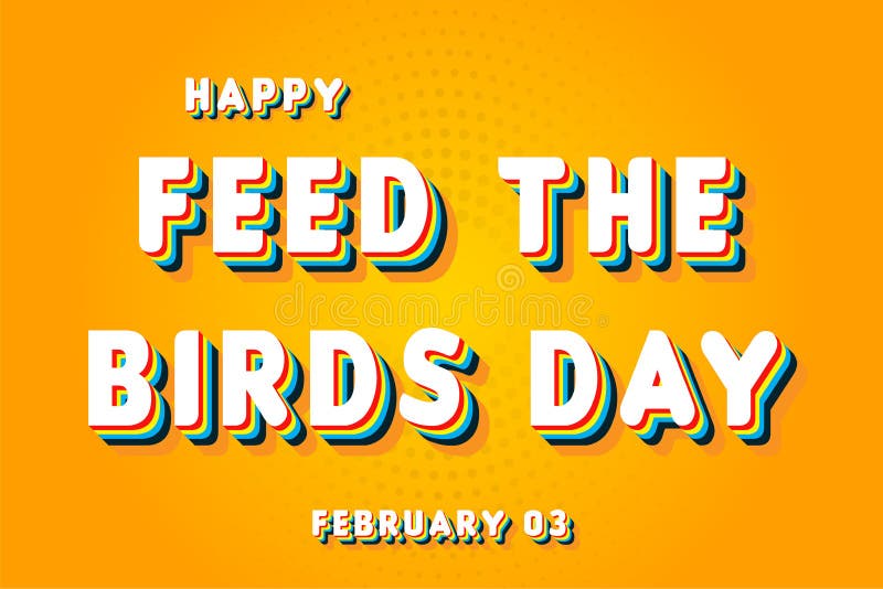 Happy Feed the Birds Day, February 03. Calendar of February Retro Text ...