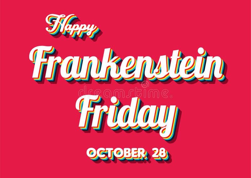 Happy Frankenstein Friday, October 28. Calendar of October Retro Text ...