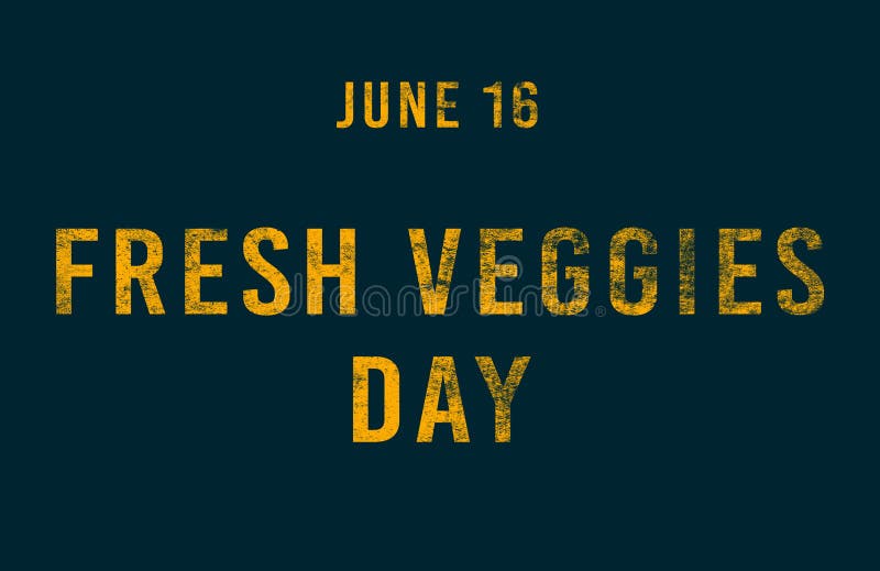 Happy Fresh Veggies Day, June 16. Calendar of June Text Effect, Design ...