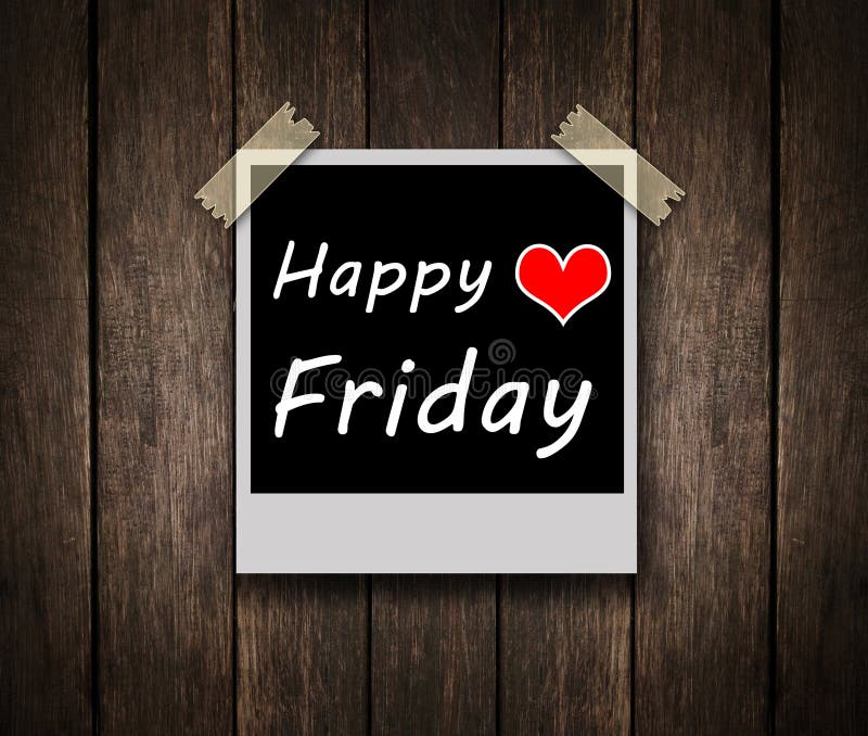 Happy Friday on Grunge Wooden Background Stock Photo - Image of paper ...