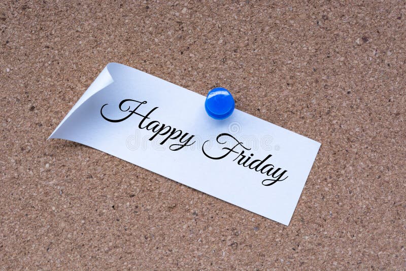Happy Friday Text on White Stick Note and Pinned To a Cork Notice Board ...