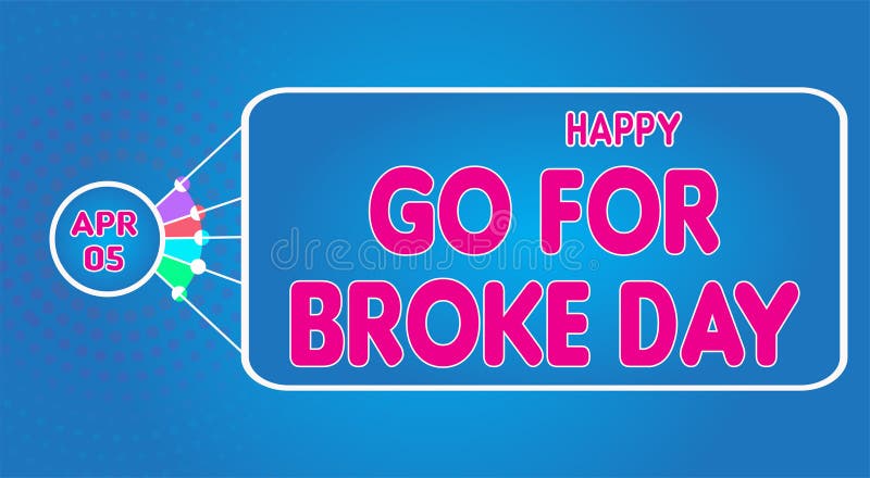 Happy Go For Broke Day April 05 Calendar Of April Retro Text Effect