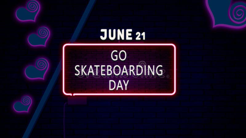 Happy Go Skateboarding Day, June 21. Calendar of June Neon Text Effect ...