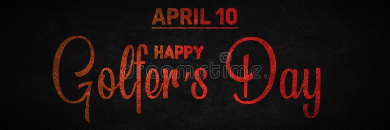 Happy Golferâ€™s Day, April 10. Calendar of April Text Effect, Design ...