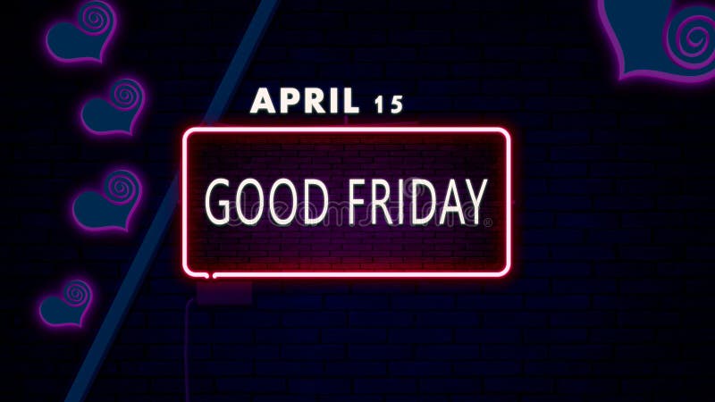 15 April, Good Friday, Neon Text Effect on Bricks Background Stock ...