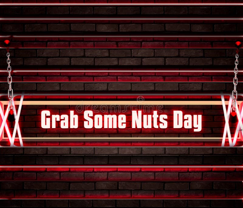 August, Grab Some Nuts Day, Neon Text Effect on Bricks Background Stock ...