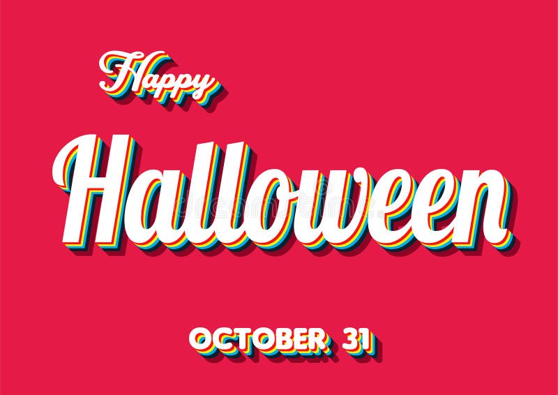 Happy Halloween, October 31. Calendar of October Retro Text Effect ...