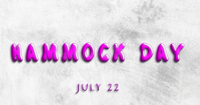 Happy Hammock Day, July 22. Calendar of July Water Text Effect, Design ...
