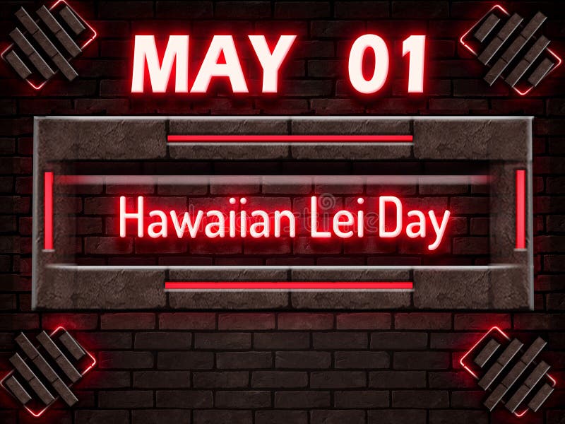 01 May, Hawaiian Lei Day, Neon Text Effect on Bricks Background Stock ...