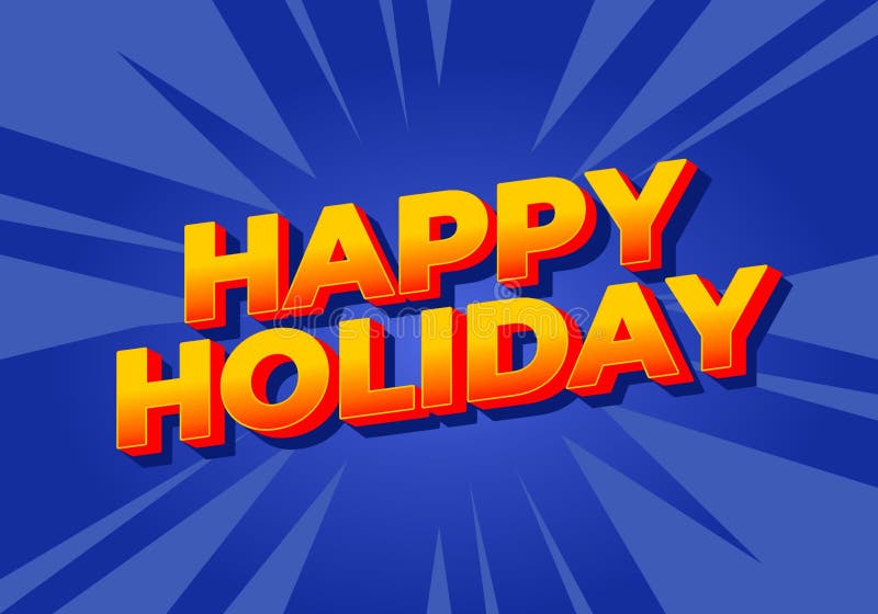 Happy Holiday. Text Effect in Eye Catching Color and 3D Look Stock ...