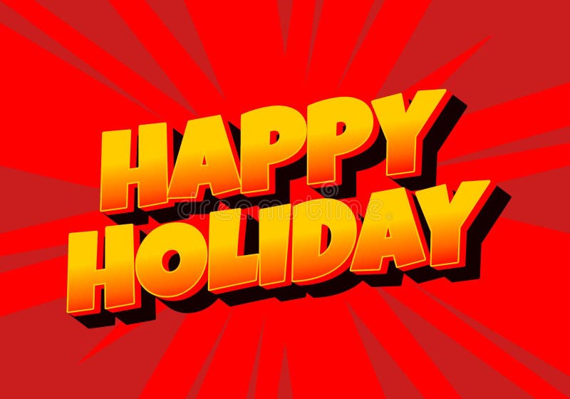 Happy Holiday. Text Effect in Eye Catching Color and 3D Look Stock ...