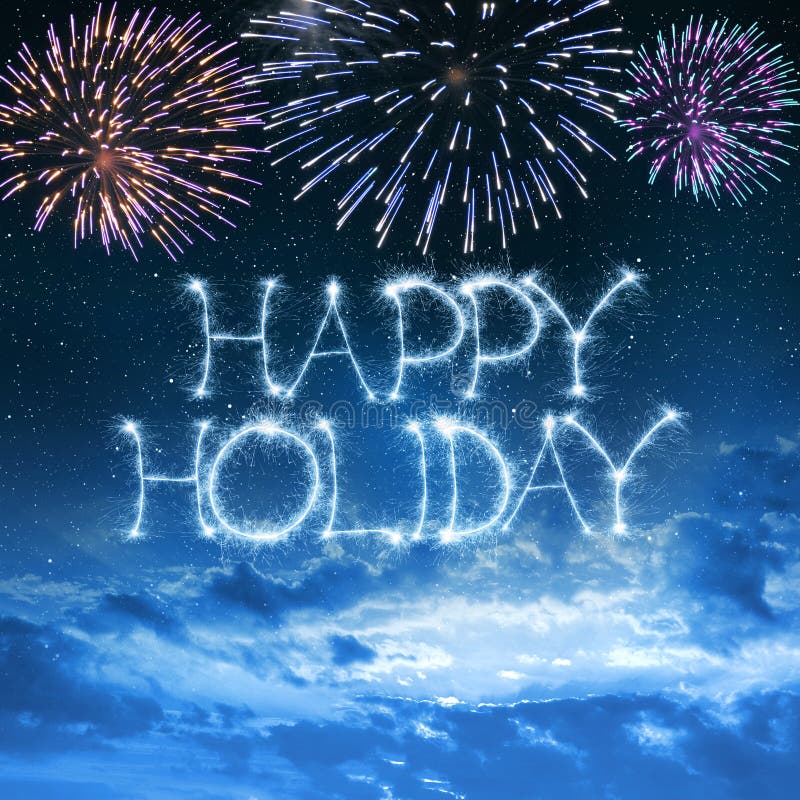 Happy Holiday Written with Sparkler on Night Sky Stock Photo - Image of ...