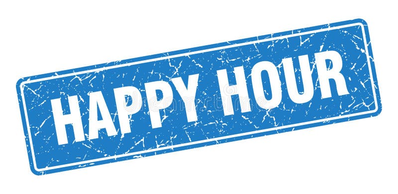 Happy Hour Sign. Happy Hour Grunge Stamp Stock Vector - Illustration of ...