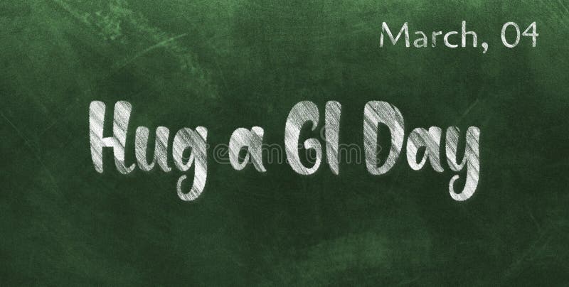 Happy Hug a GI Day, March 04. Calendar of March Chalk Text Effect ...