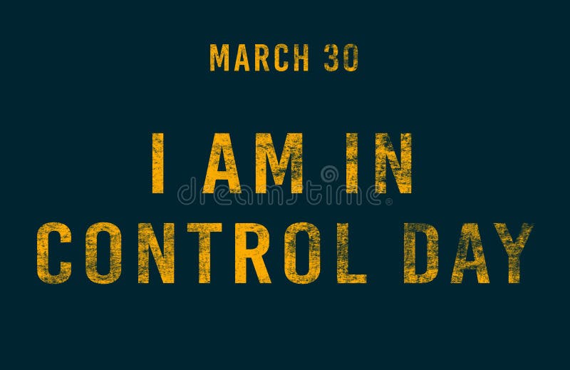 Happy I am in Control Day, March 30. Calendar of February Text Effect ...