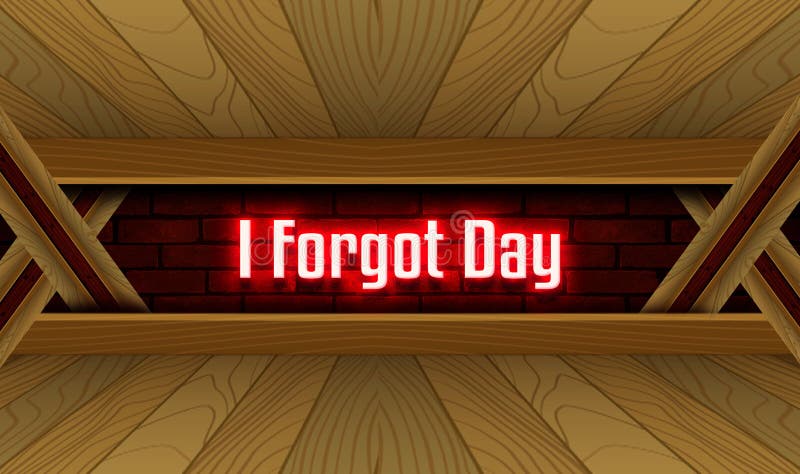 July Month Special Day. I Forgot Day, Neon Text Effect on Bricks ...