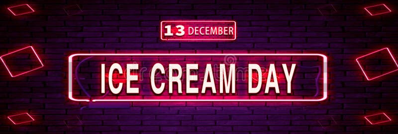 13 December, Ice Cream Day, Neon Text Effect on Bricks Background Stock ...