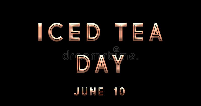 Happy Iced Tea Day, June 10. Calendar of June Text Effect, Design Stock ...