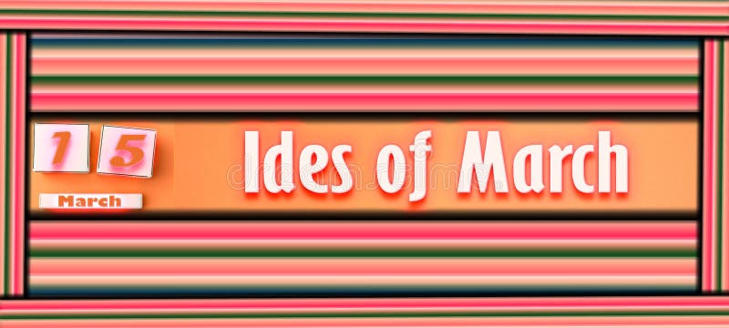 15 March, Ides of March, Text Effect on Background Stock Illustration ...
