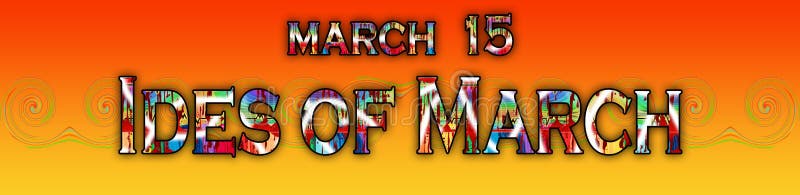 15 March, Ides of March, Text Effect on Background Stock Illustration ...