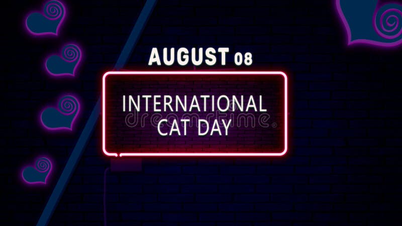 Happy International Cat Day, August 08. Calendar of August Neon Text ...