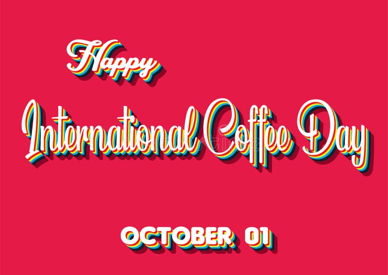 Happy International Coffee Day, October 01. Calendar of October Retro ...