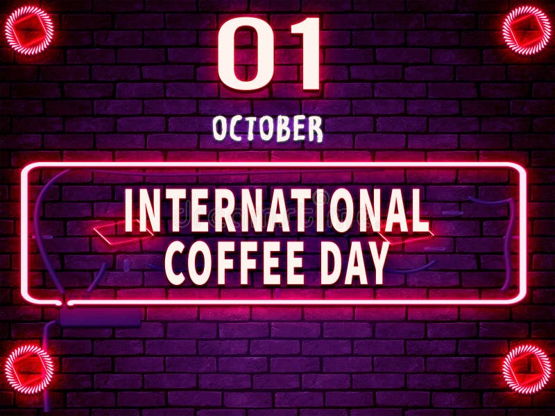 01 October, International Coffee Day, Neon Text Effect on Bricks ...