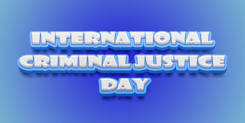 Happy International Criminal Justice Day Text Effect on Blue Background ...