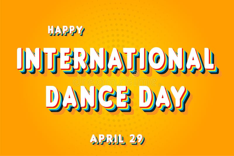 Happy International Dance Day, April 29. Calendar of April Retro Text ...
