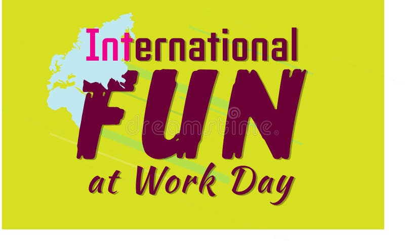 Happy International Fun at Work Day, April 01. Calendar of April ...