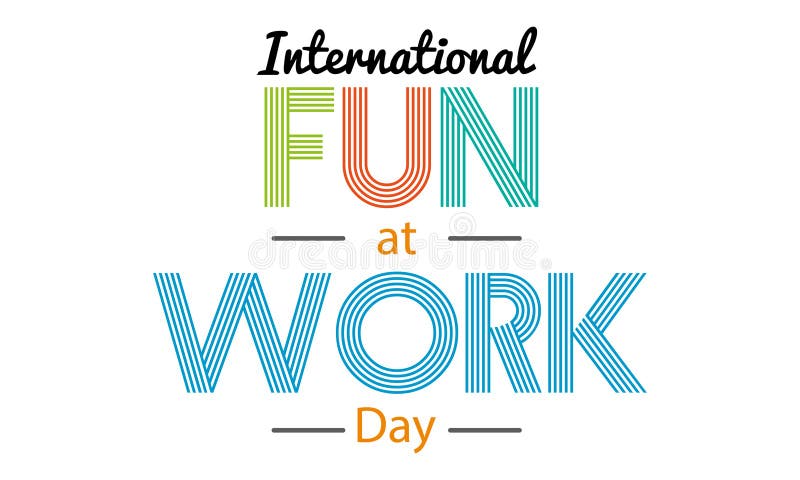 Happy International Fun at Work Day, April 01. Calendar of April ...
