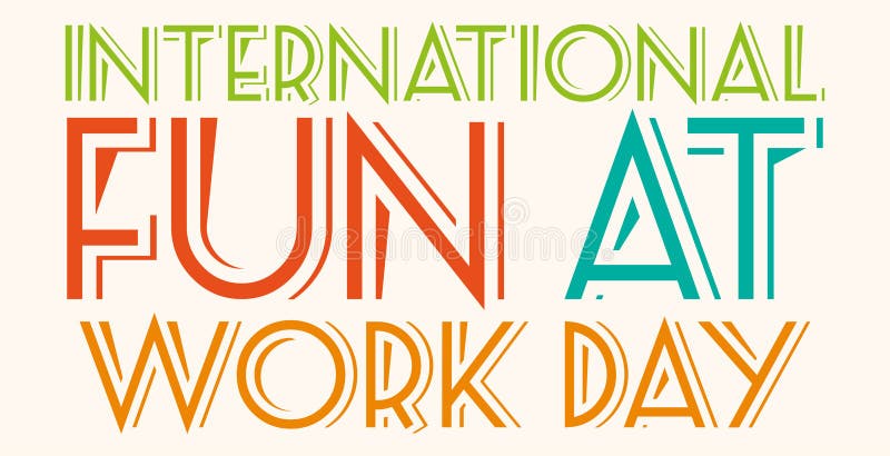 Happy International Fun at Work Day, April 01. Calendar of April ...
