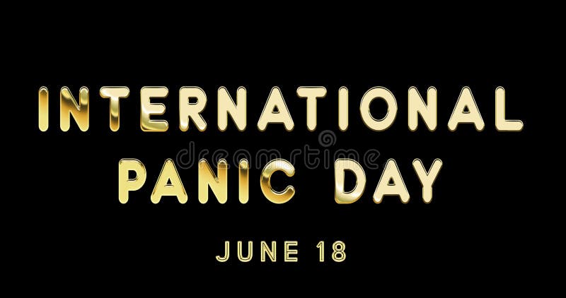 Happy International Panic Day, June 18. Calendar of June Gold Text Effect, Design Stock ...