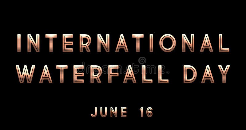 Happy International Waterfall Day, June 16. Calendar of June Text ...