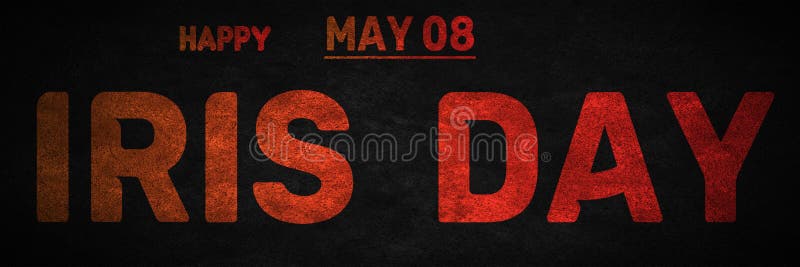 Happy Iris Day, May 08. Calendar of May Text Effect, Design Stock ...
