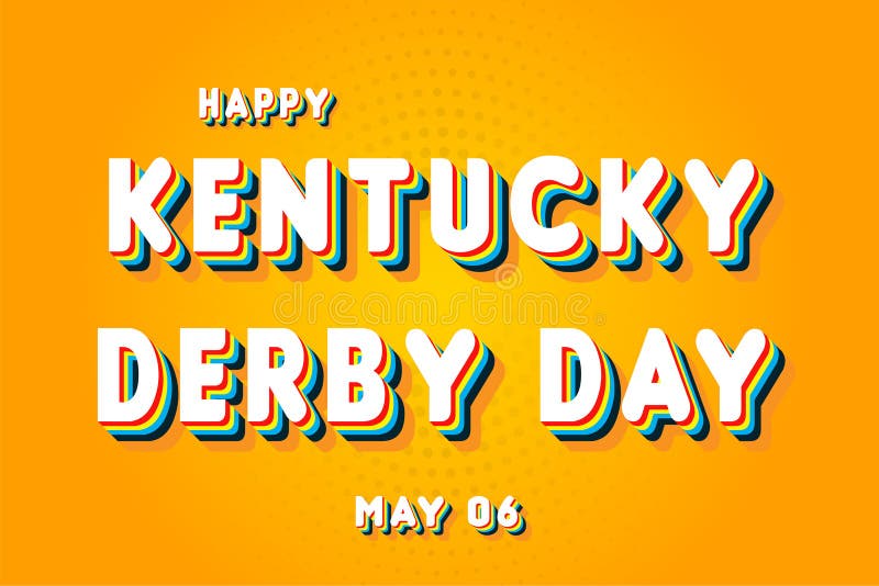Happy Kentucky Derby Day, May 06. Calendar of May Retro Text Effect ...