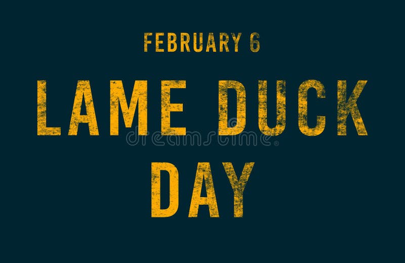 Happy Lame Duck Day, February 06. Calendar of February Text Effect ...