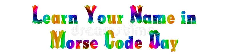 January Holidays, Learn Your Name in Morse Code Day. Text Effect on ...