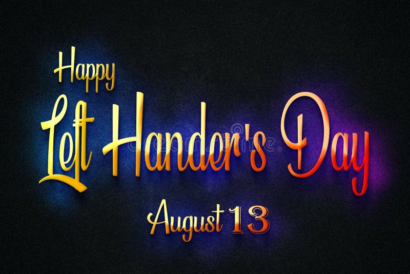 Happy Left Hander S Day, August 13, Empty Space for Text, Copy Space ...